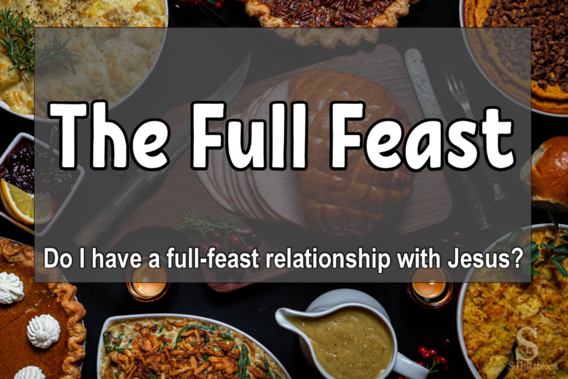 The Full Feast - Do I have a full-feast relationship with Jesus?