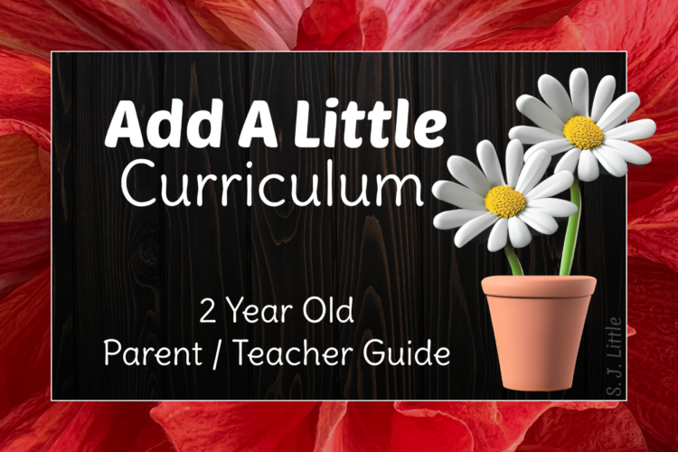 Parent / Teacher Guide - Add A Little Curriculum - 2 Year Old