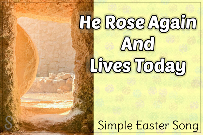 He Rose Again And Lives Today - Easter Song for Preschoolers