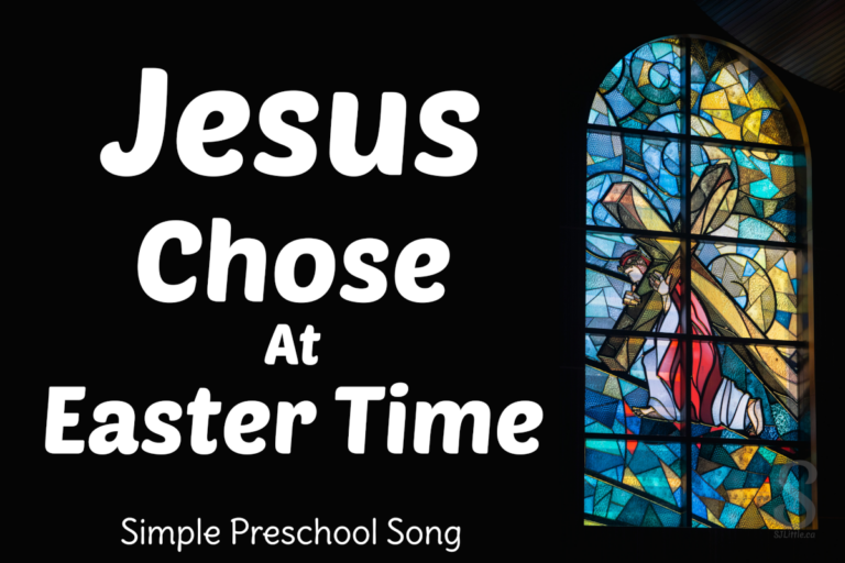 Jesus Chose at Easter Time - Simple Easter Song for Preschoolers
